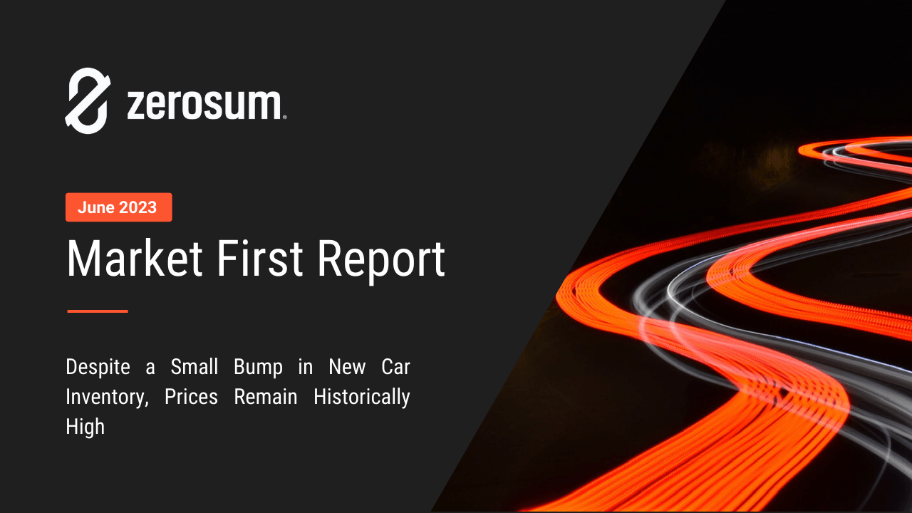 ZeroSum Market First Report June 2023: Despite a Small Bump in New Car ...